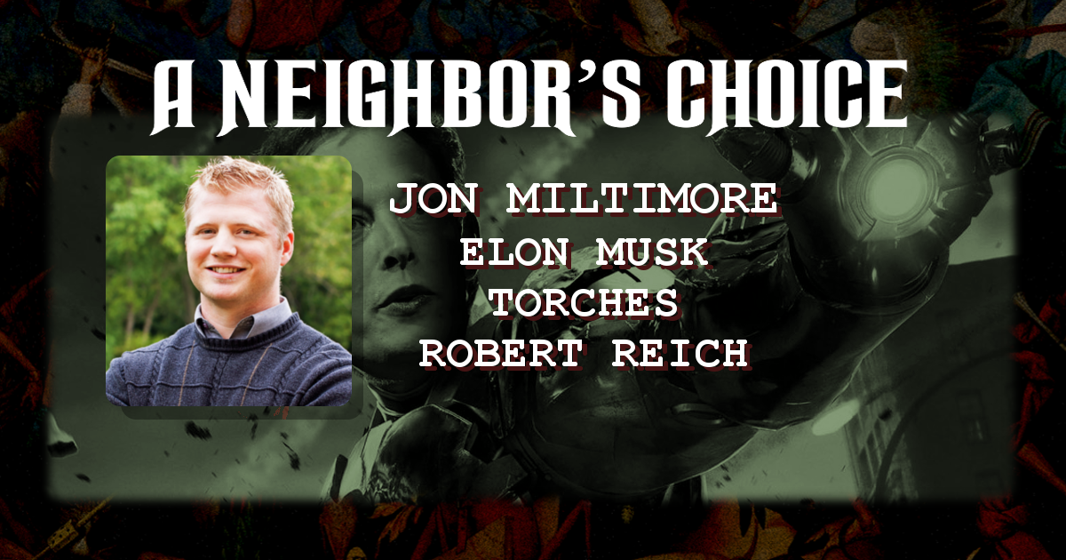 Jon Miltimore: Elon Musk Torches Robert Reich - A Neighbor's Choice by David Gornoski