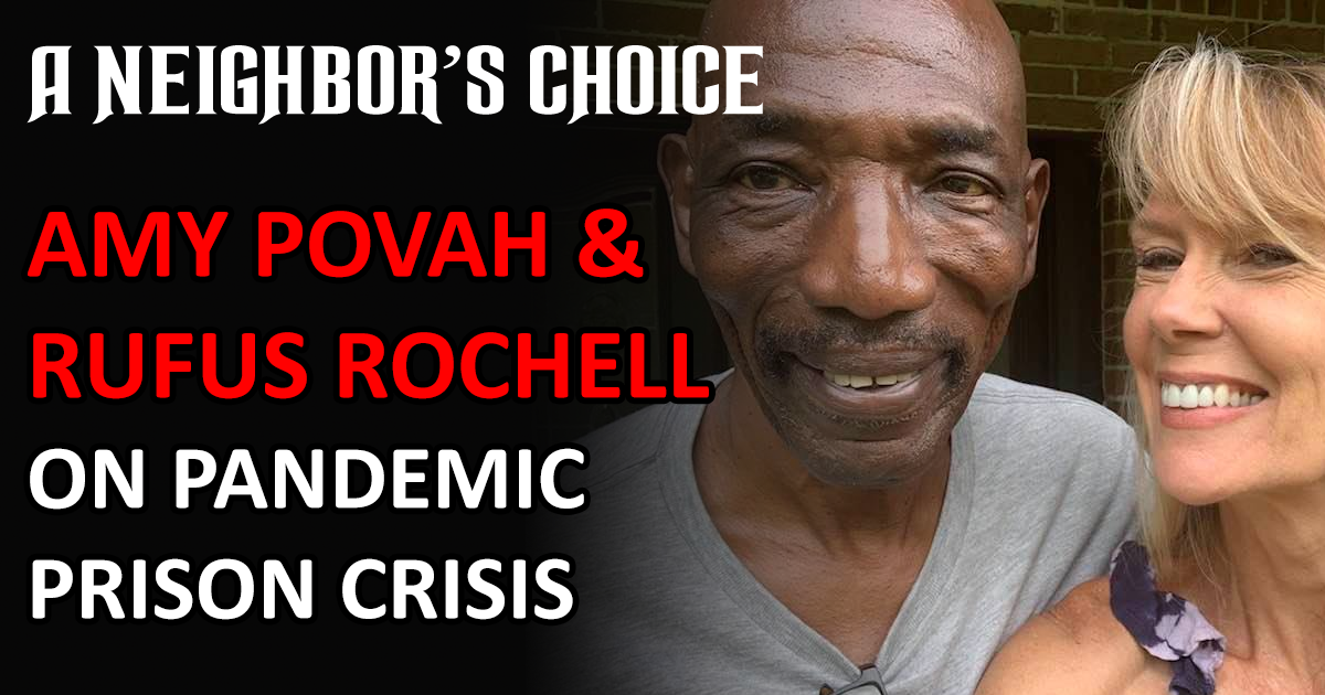 Amy Povah, Rufus Rochell on the Pandemic Prison Crisis - A Neighbor's ...