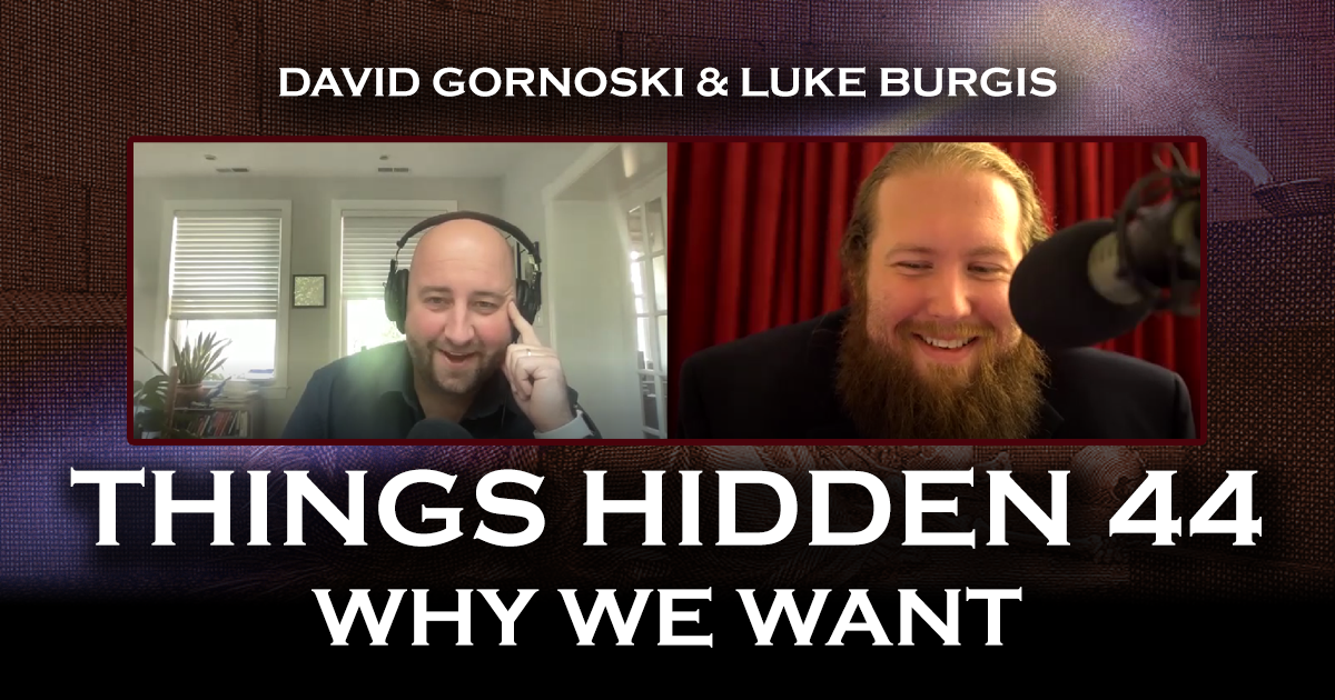 THINGS HIDDEN 44: Why We Want with Luke Burgis - A Neighbor's Choice by ...