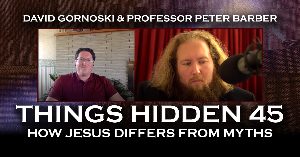 THINGS HIDDEN 45: Prof. Peter Barber on How Jesus Differs from Myth - A ...