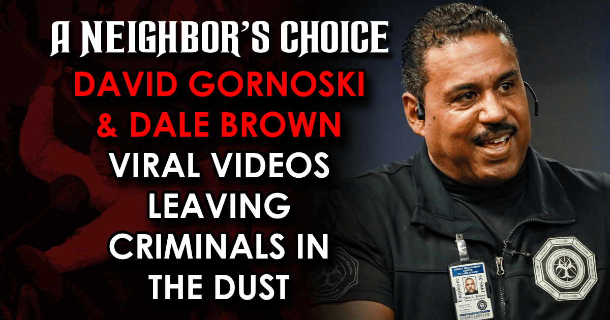 Dale Brown on Viral Videos Leaving Criminals in the Dust - A Neighbor's ...