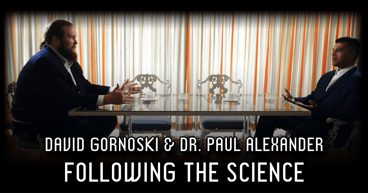 Following the Science with Dr. Paul Alexander - A Neighbor's Choice by ...
