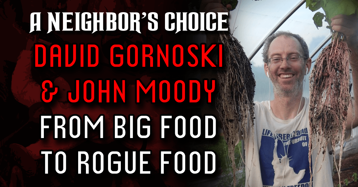 From Big Food to Rogue Food - A Neighbor's Choice by David Gornoski