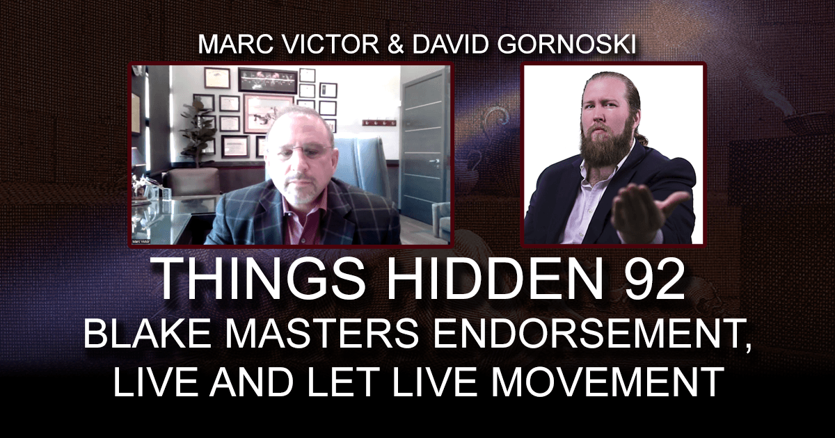 THINGS HIDDEN 92: Marc Victor on His Blake Masters Endorsement, Live ...
