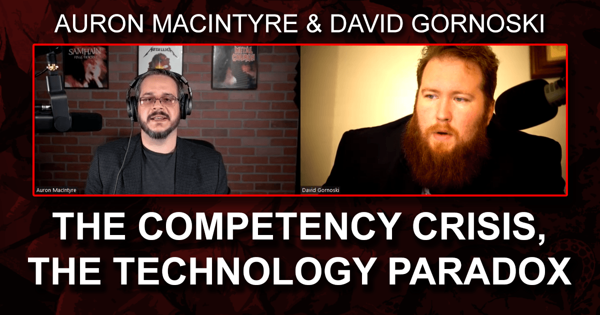 Auron MacIntyre on the Competency Crisis, the Technology Paradox - A ...