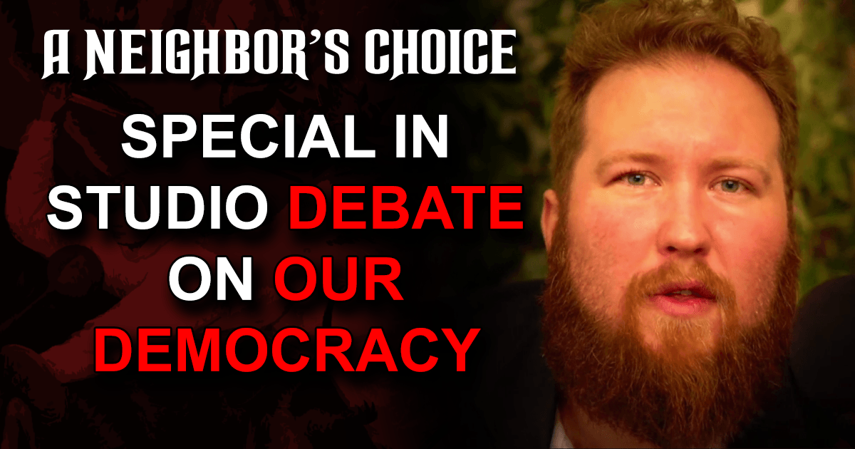 Special In Studio Debate on Our Democracy - A Neighbor's Choice - A ...