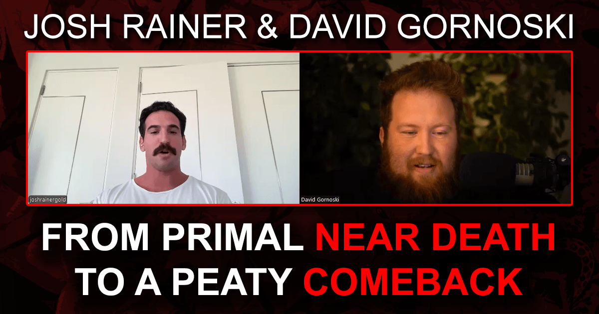 From Primal Near Death to a Peaty Comeback w/ Josh Rainer - A Neighbor ...