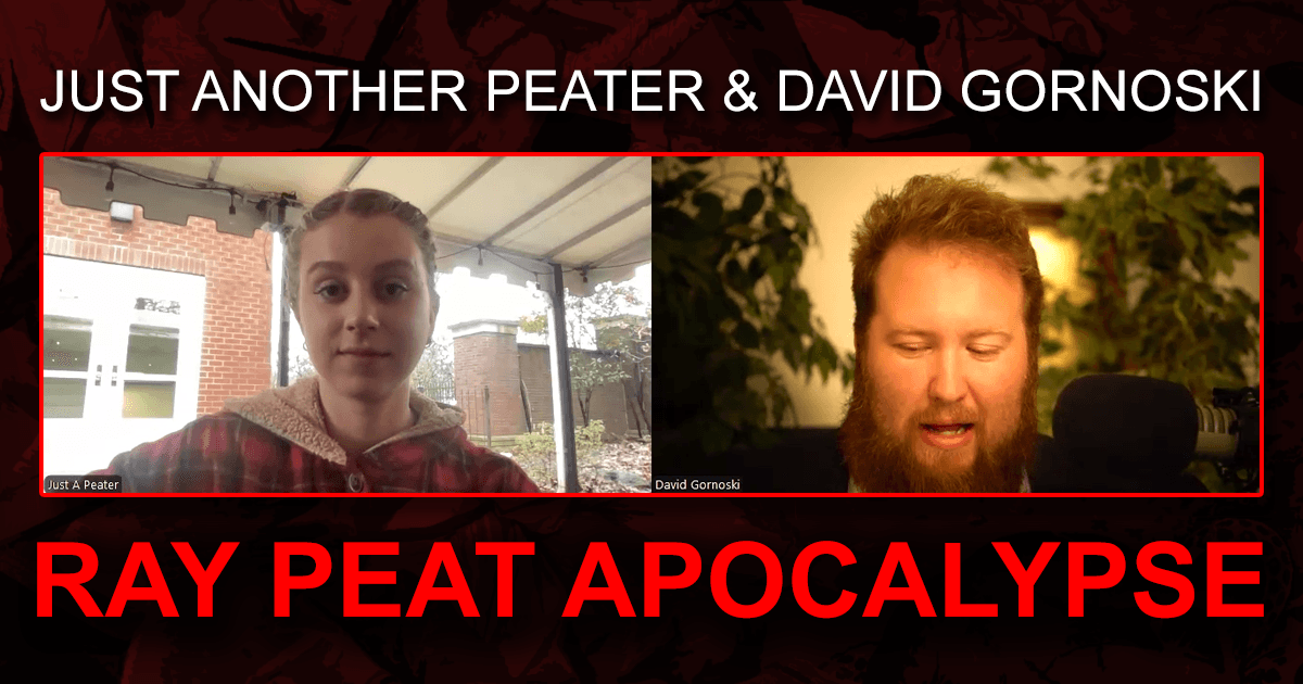 Ray Peat Apocalypse with Just Another Peater - A Neighbor's Choice by ...