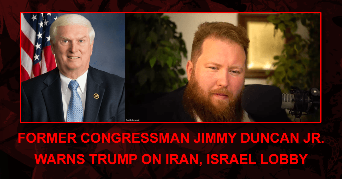 Former Congressman Jimmy Duncan Jr Warns Trump on Iran, Israel Lobby ...