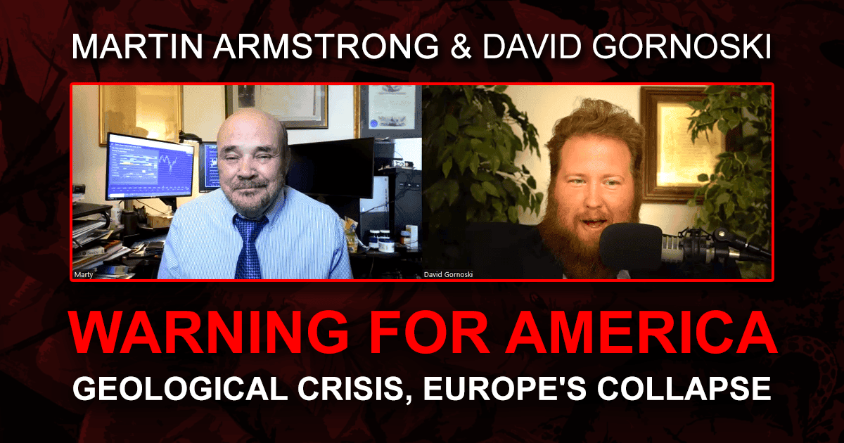 Martin Armstrong's Warning for America, Geological Crisis, Europe's ...